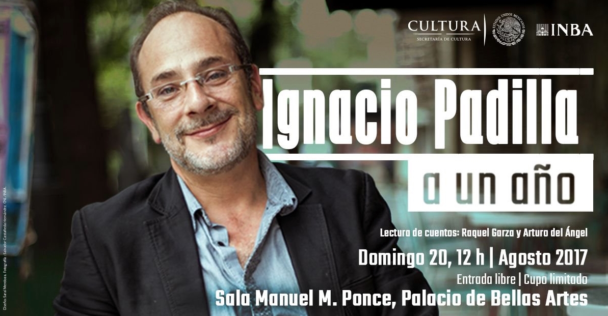 El INBA recordará a Ignacio Padilla con lectura de algunos de sus cuentos | Prensa INBA ...